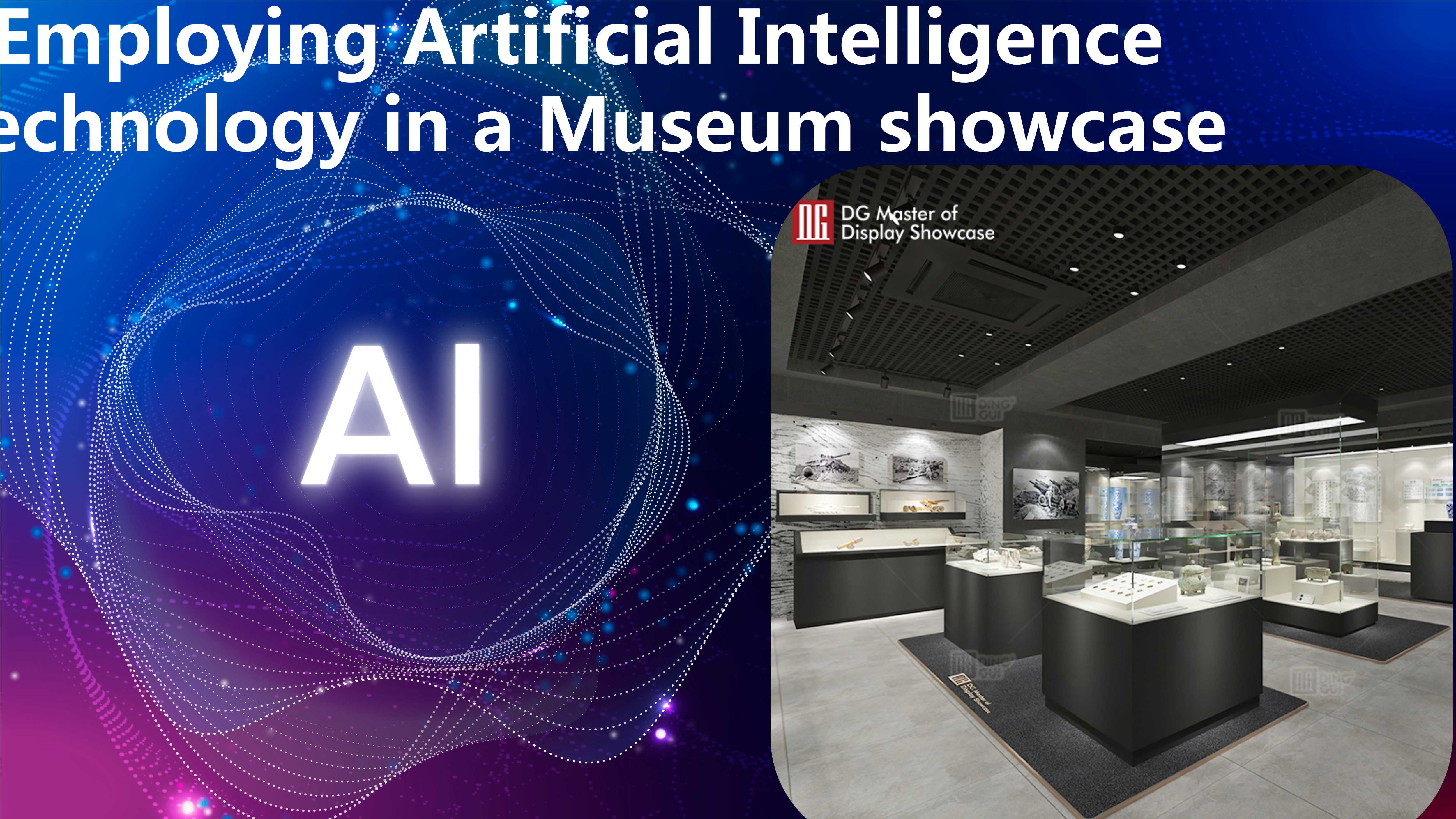 Employing Artificial Intelligence technology in a Museum showcase | DG ...