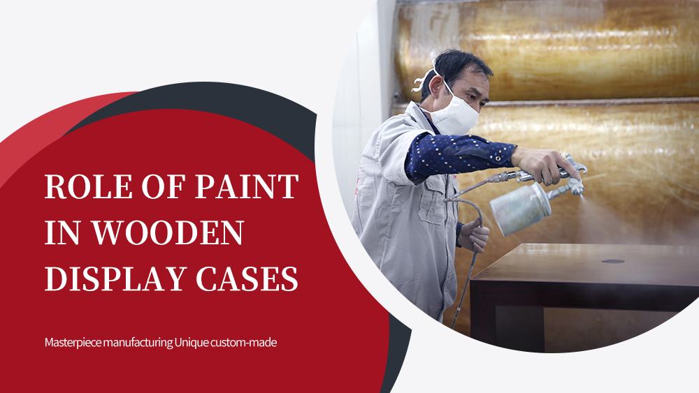 The 3 major roles of paint in the wooden showcase