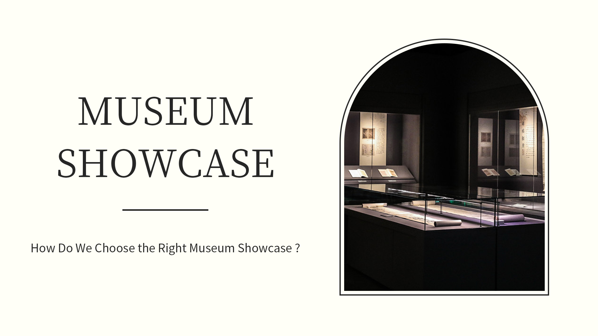 How Do We Choose the Right Museum Showcase ? | DG Display Showcase