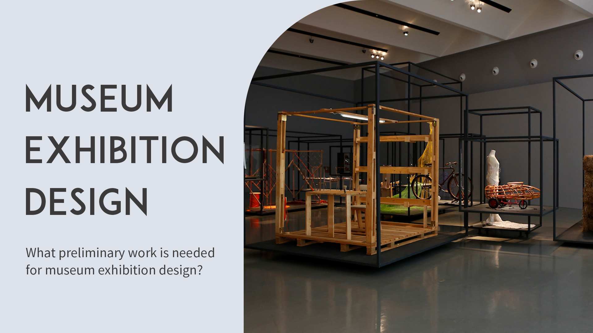 What preliminary work is needed for museum exhibition design?