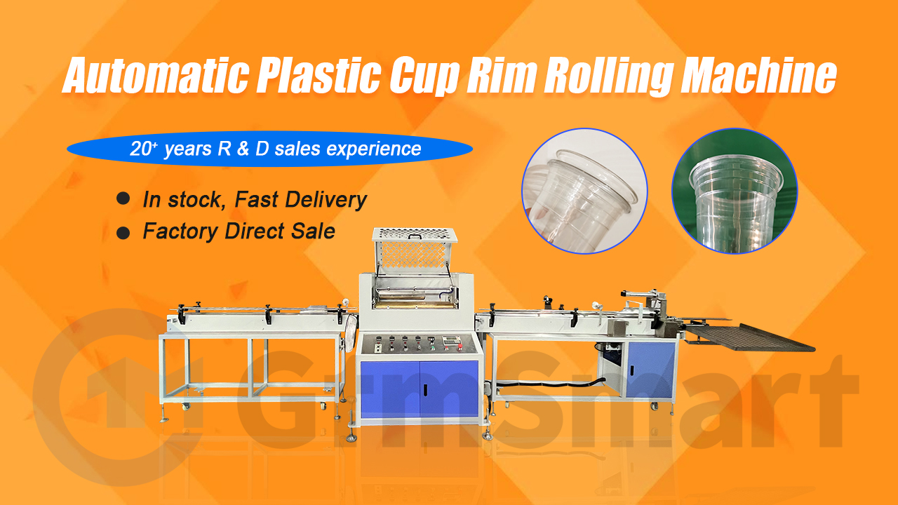 Automatic Plastic Cup Rim Rolling Machine | GTMSMART