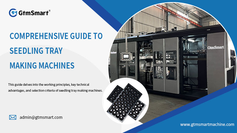 Comprehensive Guide to Seedling Tray Making Machines | GtmSmart