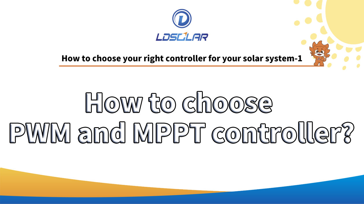 How to choose PWM and MPPT controller