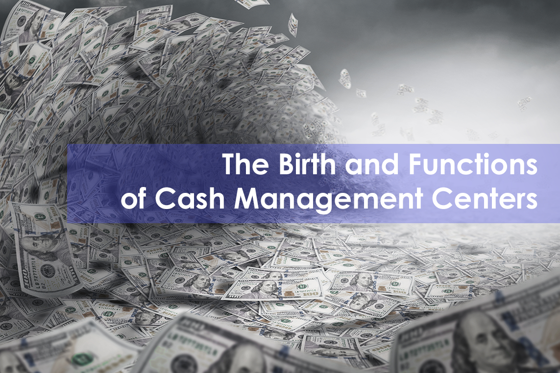 The Birth and Functions of Cash Management Centers | RIBAO Technology