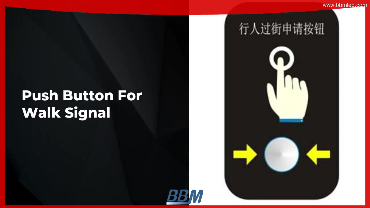 BBM Traffic Light | Quality push button for walk signal company